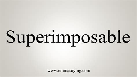 How To Say Superimposable Youtube