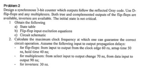 Solved Design A Synchronous 3 Bit Counter Which Outputs Chegg Com