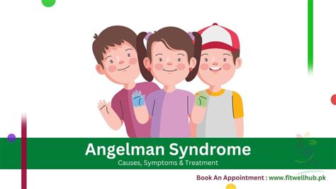 Angelman Syndrome Symptoms Causes And Treatment Guide