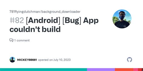 Android Bug App Couldnt Build · Issue 82 · 781flyingdutchmanbackgrounddownloader · Github