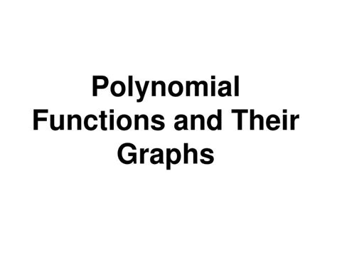 Ppt Polynomial Functions And Their Graphs Powerpoint Presentation Free Download Id 397735