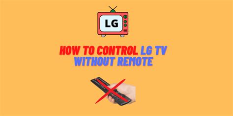 How To Control LG TV Without Remote SOLVED