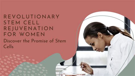 The Promise Of Stem Cells For Women A Revolutionary Approach To