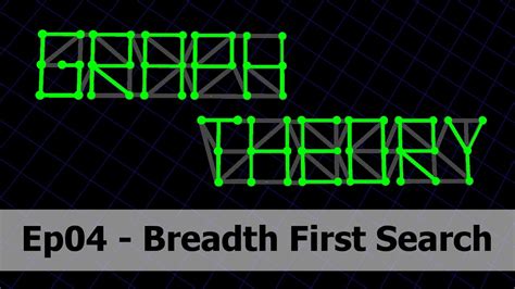 Breadth First Search Graph Theory 04 Youtube