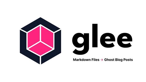 Introducing Glee Publish Markdown Files Into Ghost Blog Posts Rfoss