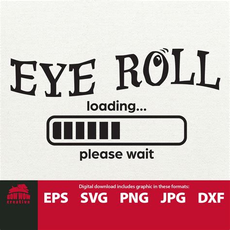 Eye Roll Loading Please Wait Sarcastic Svg Sarcasm Svg Funny