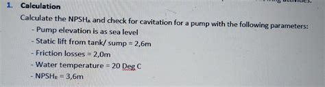 Solved 1 Calculation Calculate The Npsh And Check For