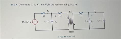 solved 10 3 6 determine i1 i2 v1 and v2 in the network in