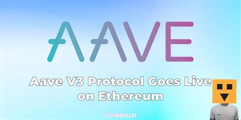 Aave V3 Protocol Goes Live On Ethereum Coinbold
