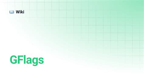 Gflags Wiki