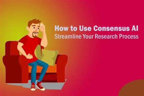 How To Use Consensus Ai Streamline Your Research Process Aitechtonic