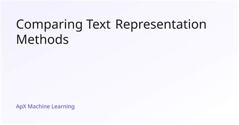 comparing text representation methods