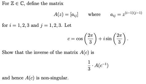 Solved For ZC Define The Matrix A Z Aij Where Chegg Com