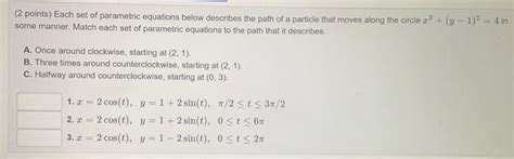 Solved Points Each Set Of Parametric Equations Below Chegg