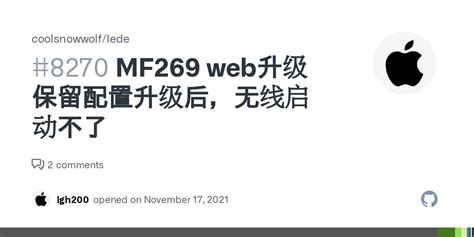 Mf269 Web升级保留配置升级后，无线启动不了 · Issue 8270 · Coolsnowwolflede · Github