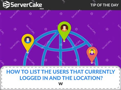 How To List Currently Logged In Users And Their Location