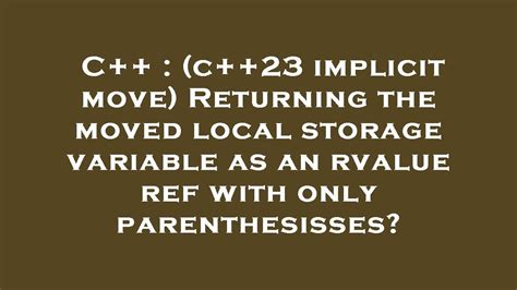 C C23 Implicit Move Returning The Moved Local Storage Variable
