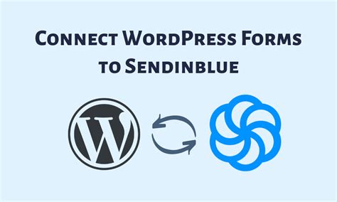 How To Connect Wordpress Forms To Sendinblue And Export Contacts