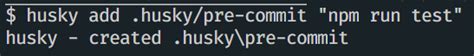 Npx Husky Add Husky Commit Msg Npm Test Failed Issue Typicode Husky GitHub