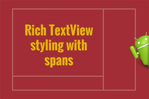 Rich Textview Styling With Spans For Android