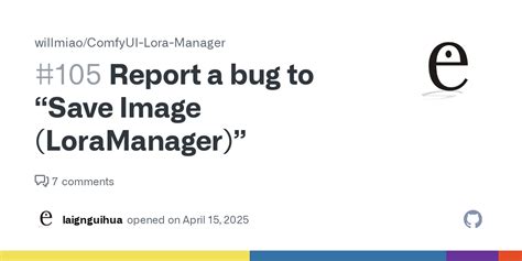 Report A Bug To “save Image Loramanager” · Issue 105 · Willmiaocomfyui Lora Manager · Github