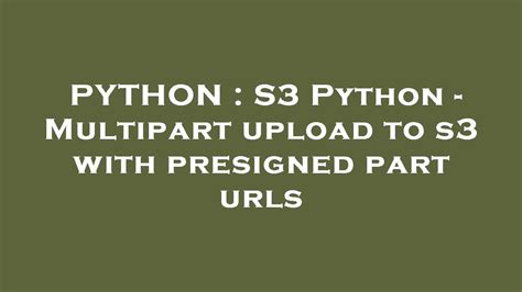 How S3 Multipart Upload Works At Eileen Porras Blog