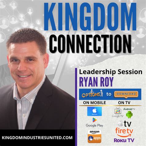 Kingdom Connection Leaders Meet Ryan Roy Kingdom Industries United