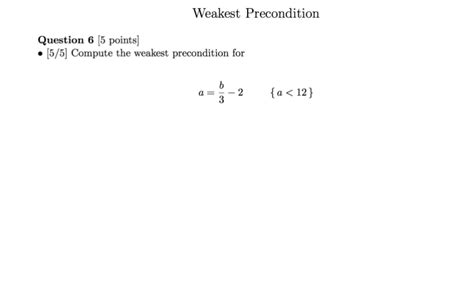 solved weakest precondition question 5 [5 points [5 5]