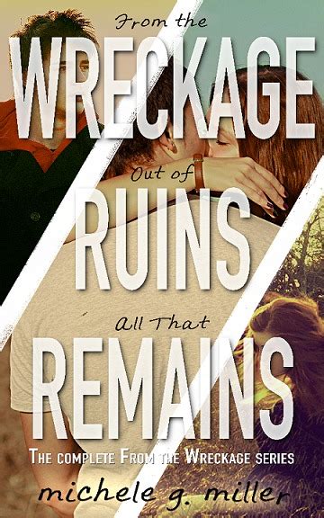 From The Wreckage The Complete Series By Michele G Miller Goodreads