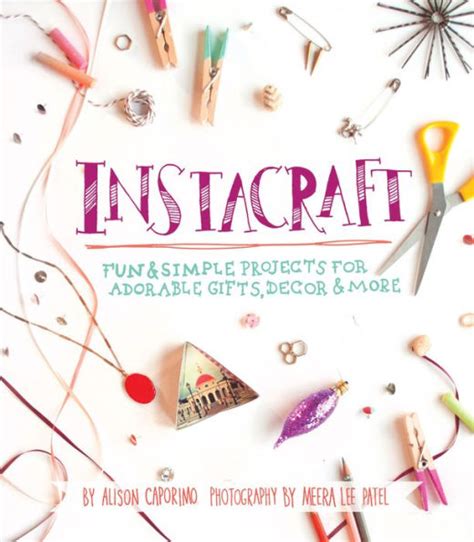 Instacraft Fun And Simple Projects For Adorable Ts Decor And More