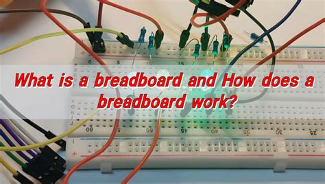 What Is A Breadboard And How Does A Breadboard Work Pcb And Mcpcb Best Technology