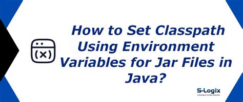 Set Classpath Using Environment Variables Using Jar Files S Logix