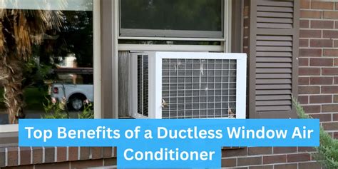 Benefits Of A Ductless Window Air Conditioner