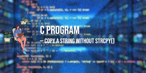C Program To Copy A String Without Strcpy