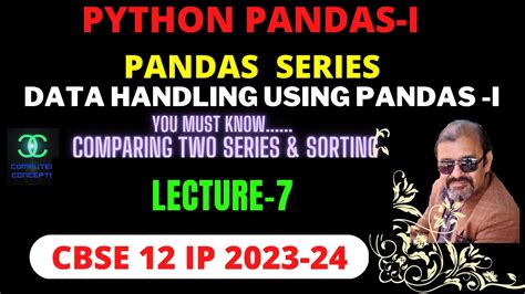 Lecture 7 Comparing Two Pandas Series Sorting A Pandas Series How