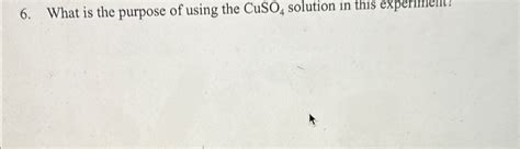 Solved What Is The Purpose Of Using The Cuso4 ﻿solution In