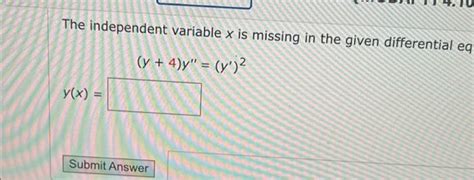 Solved The Independent Variable X Is Missing In The Given