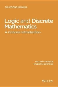 Logic And Discrete Mathematics A Concise Introduction Solutions