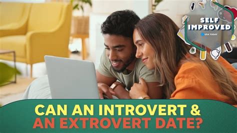 How An Introvert And Extrovert Can Make Dating And A Relationship Work
