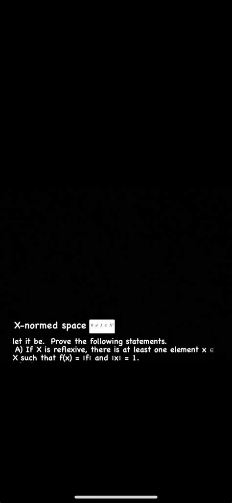 solved x normed space 1x let it be prove the following