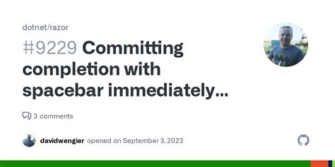 Committing Completion With Spacebar Immediately Causes Sync Issues · Issue 9229 · Dotnetrazor