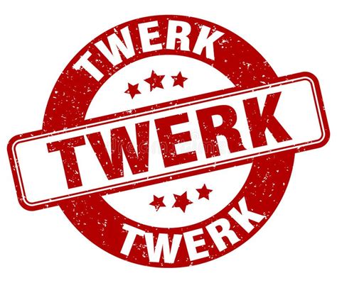 Twerk Stamp Twerk Label Round Grunge Sign Stock Vector Illustration Of Sticker Template