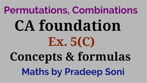 Permutations Combination Ex 5 C Concept And Formulas Ca Foundation Maths By Pradeep Soni