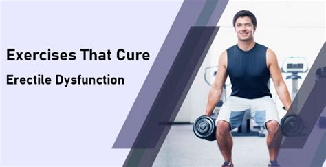 Exercises That Cure Erectile Dysfunction Complete Guide