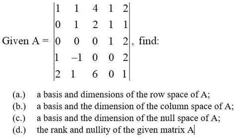 SOLVED Given A Find A Basis And Dimensions Of The Row Space Of A