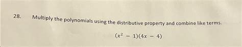 Solved Multiply The Polynomials Using The Distributive