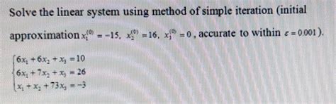 Solved Solve The Linear System Using Method Of Simple Chegg Com
