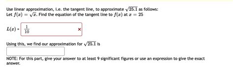 Solved Use Linear Approximation I E The Tangent Line To Chegg