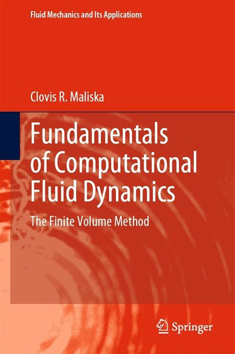 Fundamentals Of Computational Fluid Dynamics The Finite Volume Method