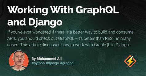 Working With Graphql And Django Honeybadger Developer Blog